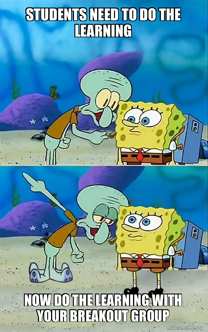 Students need to DO the learning Now DO the learning with your breakout group - Talk To ...