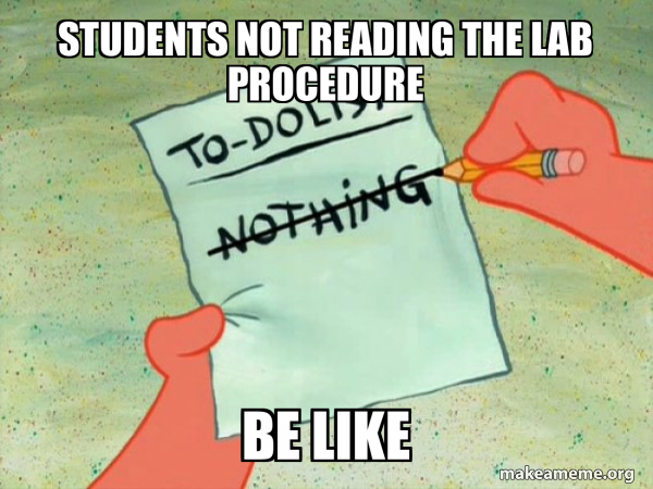 Students not reading the lab procedure Be like - TO-DO List Meme Generator