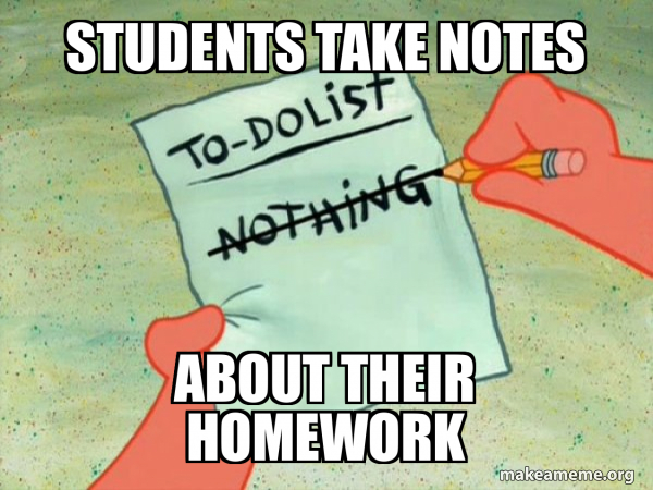 Students take notes about their homework - TO-DO List Meme Generator