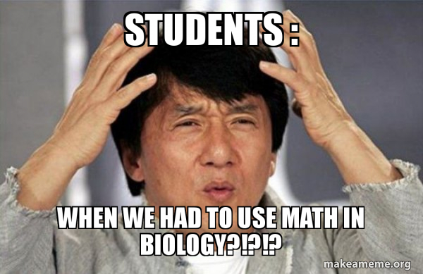 Students : When we had to use math in BIOLOGY?!?!? - Jackie Chan Why ...