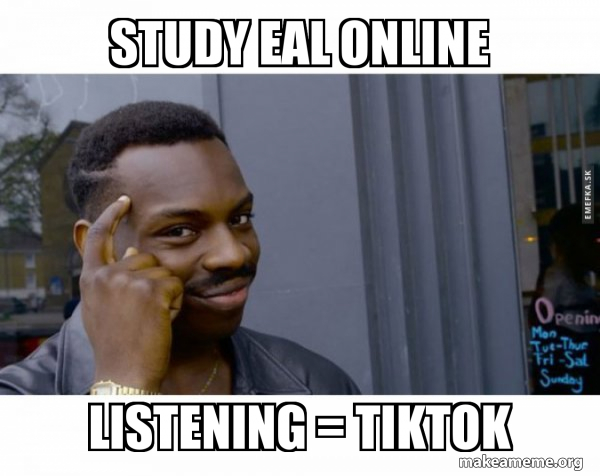 STUDY EAL ONLINE LISTENING = TIKTOK - Roll Safe Black Guy Pointing at ...