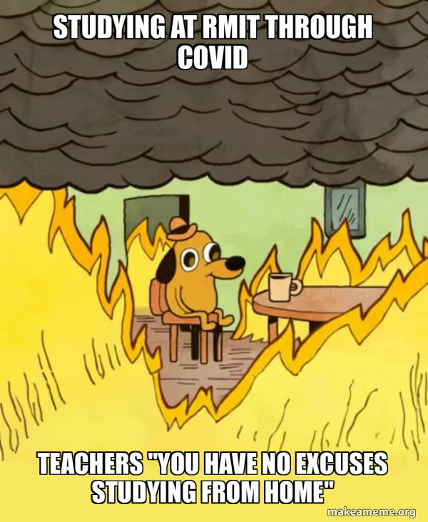 Studying at RMIT through covid Teachers "you have no excuses studying ...
