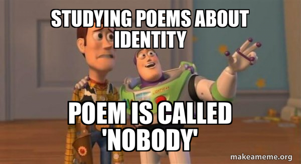 Studying Poems about Identity Poem is called 'Nobody' - Buzz and Woody ...