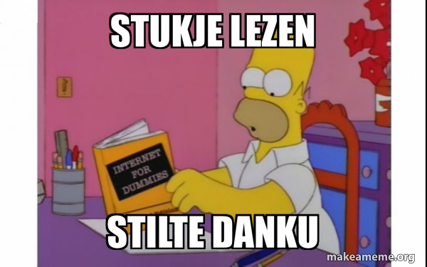stukje lezen stilte danku - Computer Homer Meme Generator