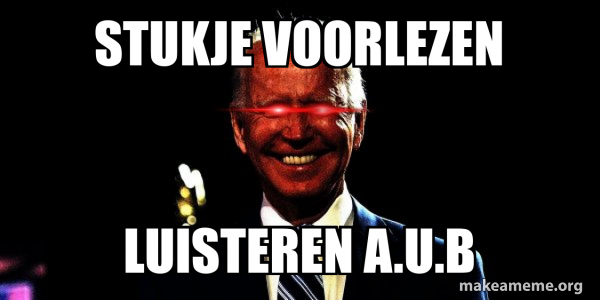 Stukje Voorlezen luisteren A.U.B - Dark Brandon Meme Generator
