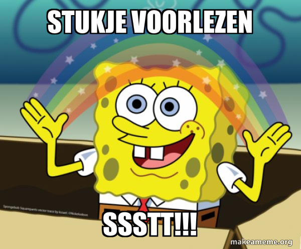 stukje voorlezen ssstt!!! - Rainbow SpongeBob Meme Generator