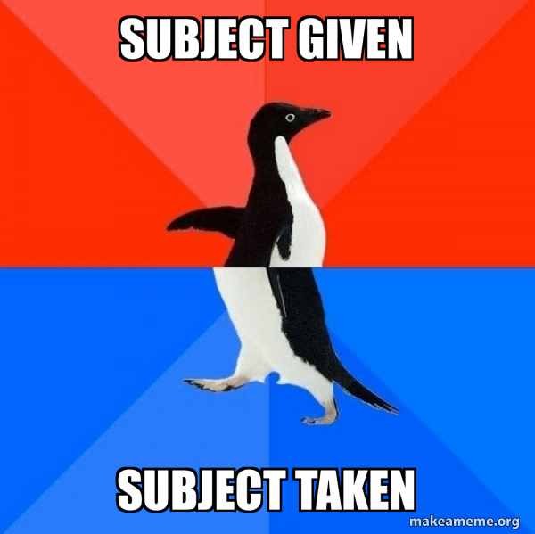 Subject given Subject taken - Socially Awesome Awkward Penguin Meme ...