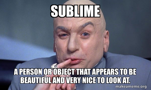 Sublime A person or object that appears to be beautiful and very nice ...