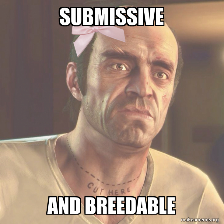 Submissive And breedable Meme Generator