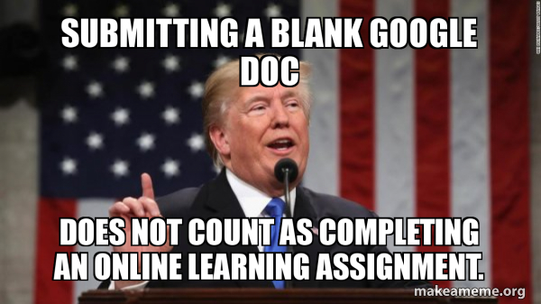 Submitting a Blank Google Doc does not count as completing an online ...
