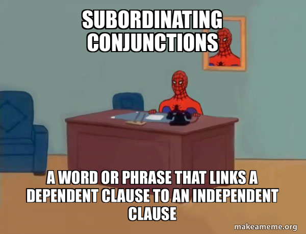subordinating conjunctions a word or phrase that links a dependent ...