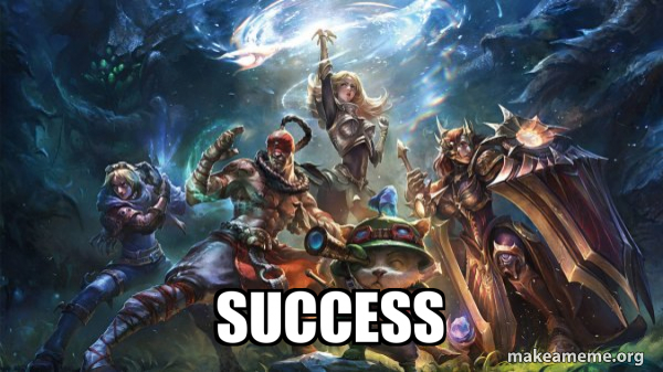 success - LOL League of Legends Meme Generator