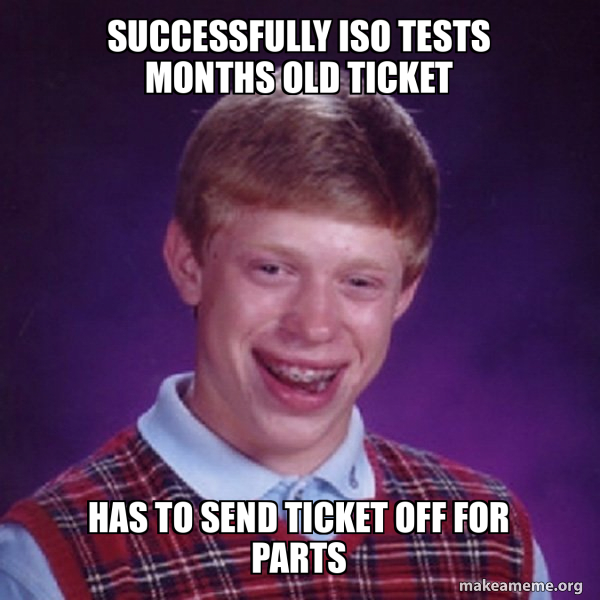 Successfully iso tests months old ticket Has to send ticket off for ...