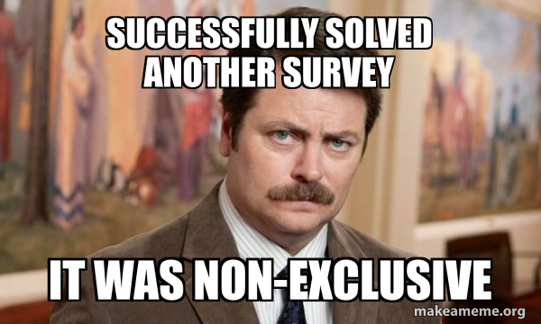 successfully solved another survey It was non-exclusive - Ron Swanson ...
