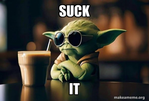Suck It - Cool Yoda (Sunglasses) Meme Generator
