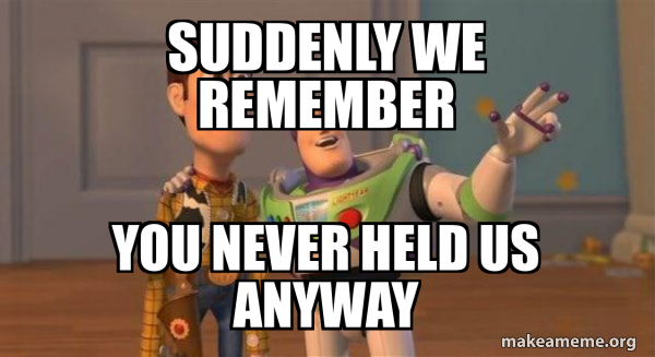 Suddenly we remember You never held us anyway - Buzz and Woody (Toy ...