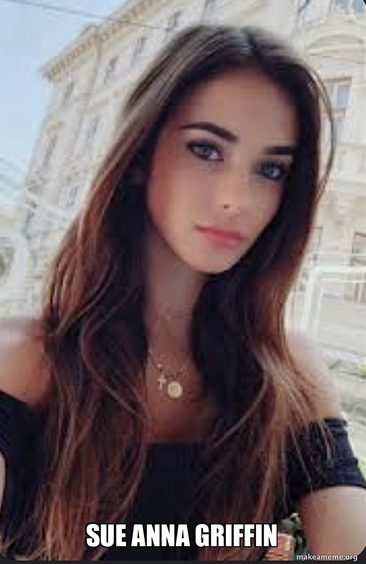 Sue Anna Griffin Meme Generator