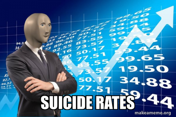 Suicide rates - Stonks Only Go Up Meme Generator