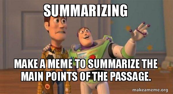 SUMMARIZING Make a meme to summarize the main points of the passage ...