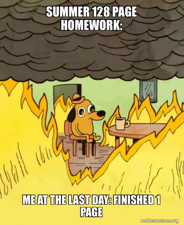 Summer 128 page homework: Me at the last day: Finished 1 page - This Is ...