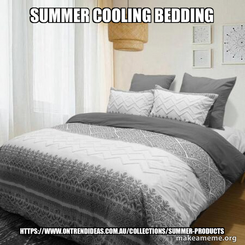 Summer Cooling Bedding https://www.ontrendideas.com.au/collections ...