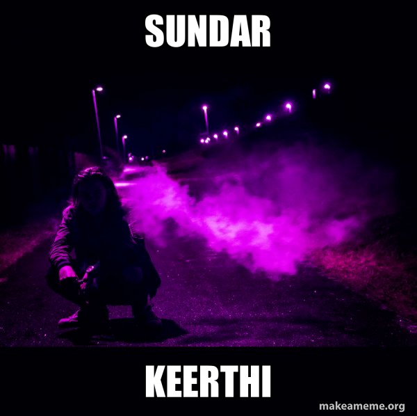 sundar keerthi - Vape Nation Meme Generator