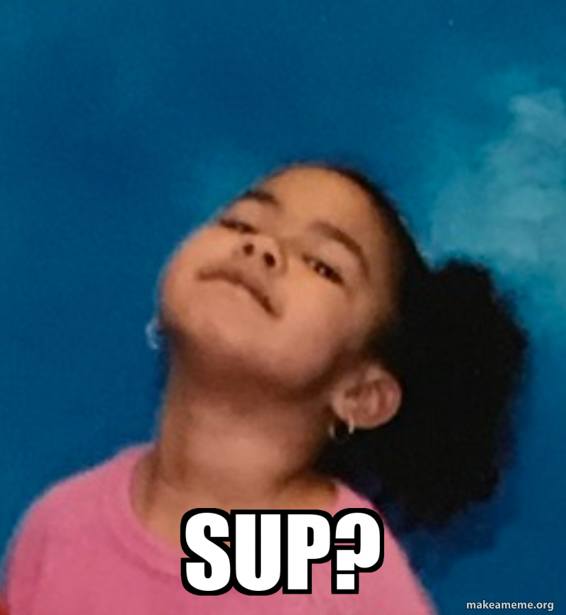 Sup? Meme Generator
