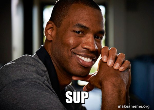 sup - Good Guy Jason Meme Generator