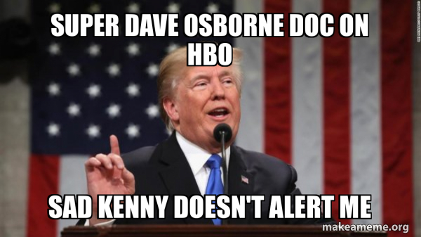 Super Dave Osborne doc on hbo Sad kenny doesn't alert me - Donald Trump ...