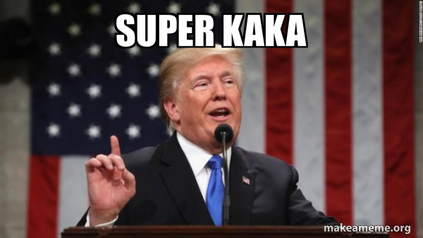 Super kaka - Donald Trump Meme Generator