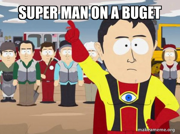 Super Man on a buget - Captain Hindsight Meme Generator