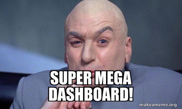 SUPER MEGA DASHBOARD! - You Complete Me Meme Generator
