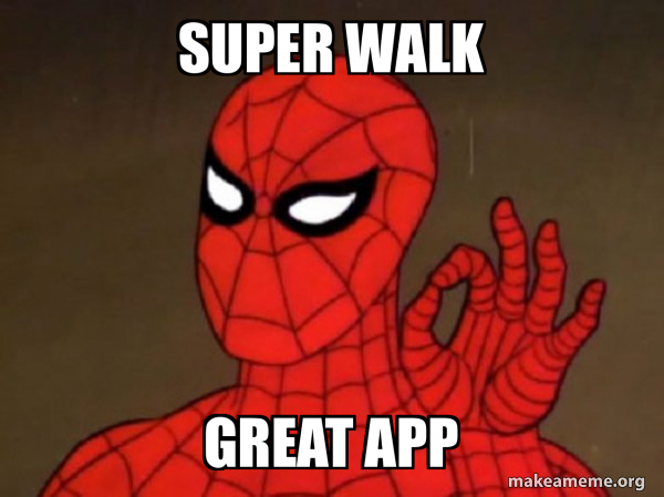 SUPER WALK GREAT APP - Spiderman - Care factor Zero Meme Generator