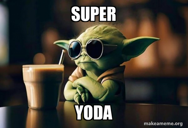 SUPER YODA - Cool Yoda (Sunglasses) Meme Generator