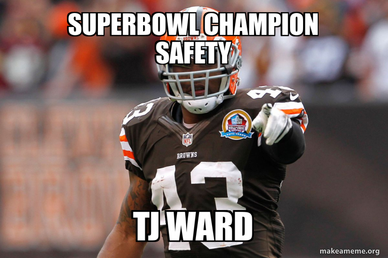 Superbowl champion safety Tj ward Meme Generator