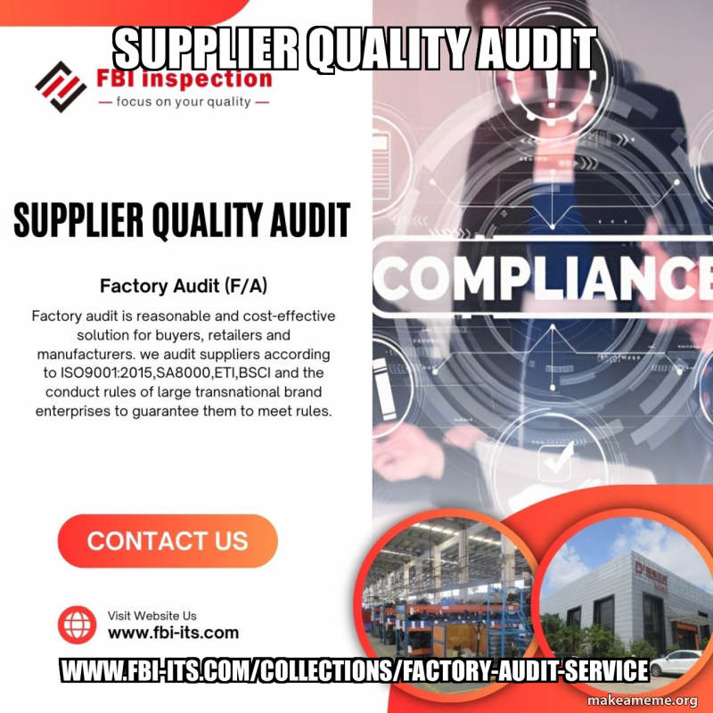 Supplier quality audit www.fbi-its.com/collections/factory-audit ...