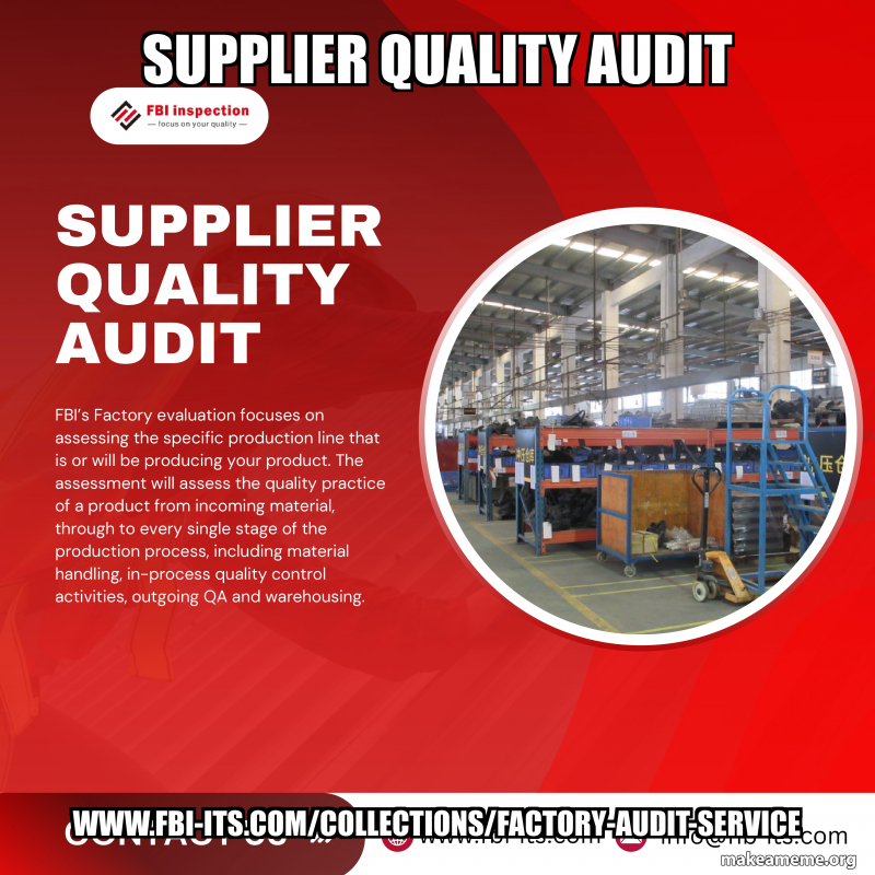 Supplier quality audit www.fbi-its.com/collections/factory-audit ...