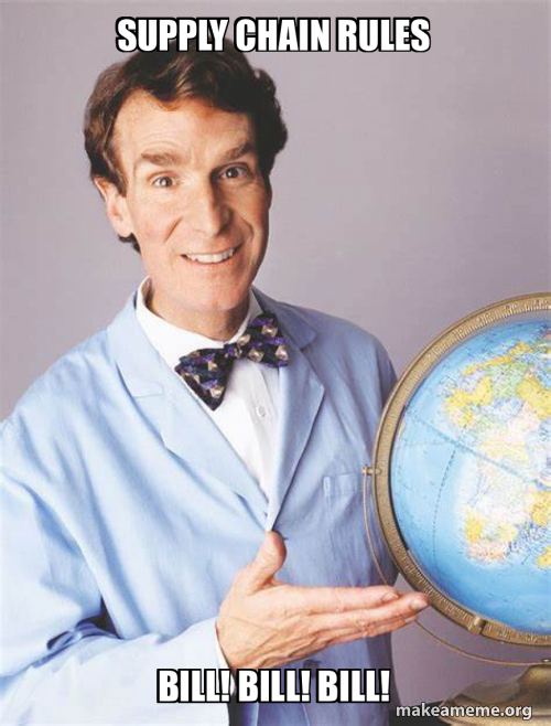 SUPPLY CHAIN RULES BILL! BILL! BILL! Meme Generator