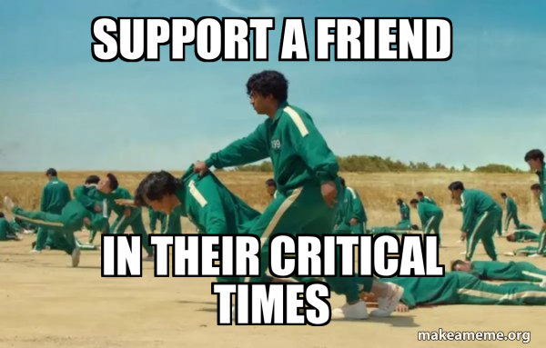 Support a friend In their critical times - Squid Game Ali Holding Seong ...