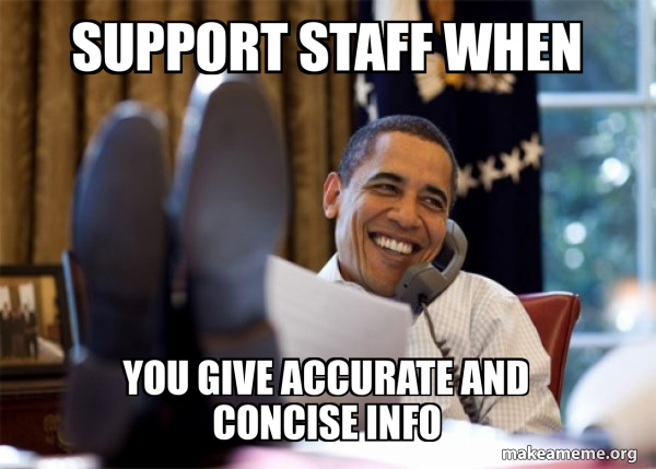Support staff when you give accurate and concise info - Happy Obama ...