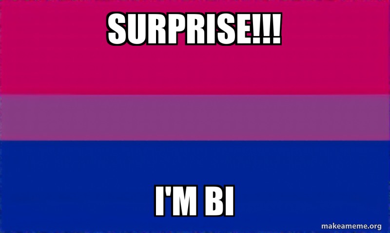 SURPRISE!!! I'm Bi Meme Generator
