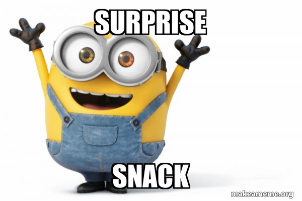 surprise snack - Happy Minion Meme Generator