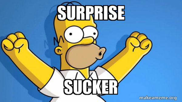 Surprise Sucker - Happy Homer Meme Generator