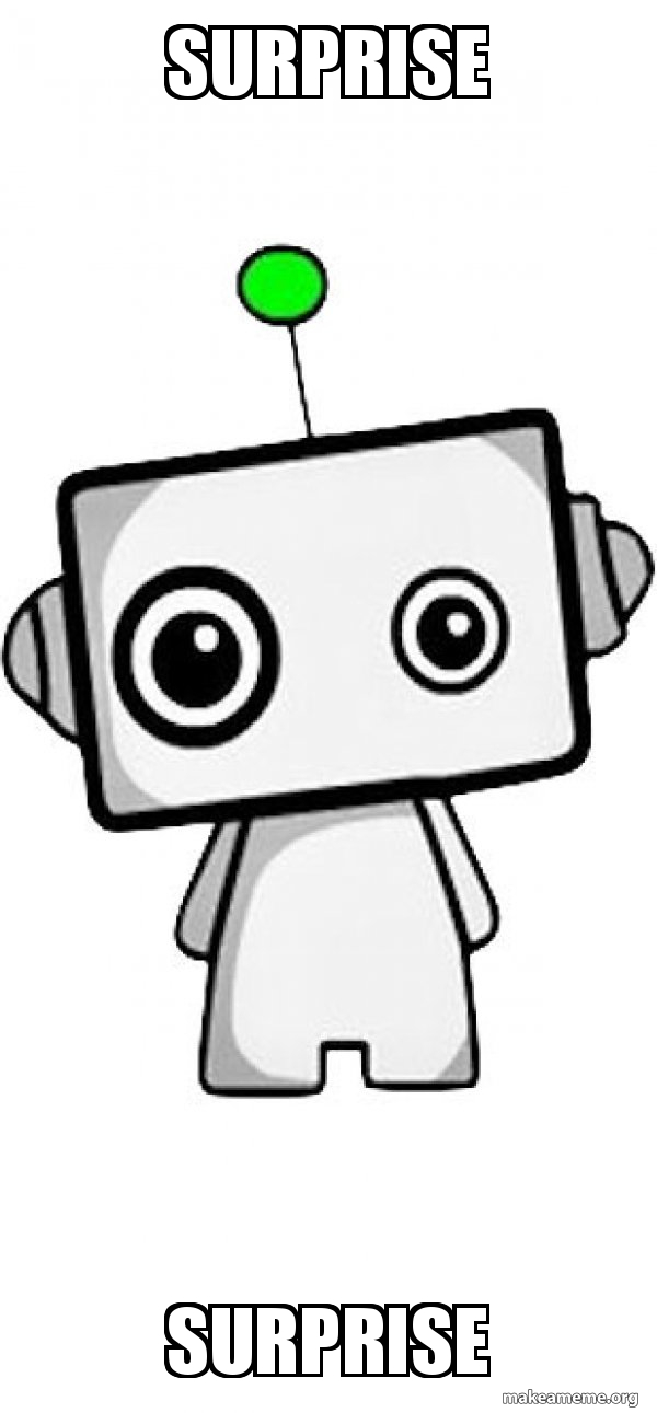 Surprise Surprise - Cute Robot Meme Generator