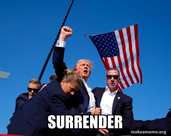 surrender - Trump Fist Meme Generator