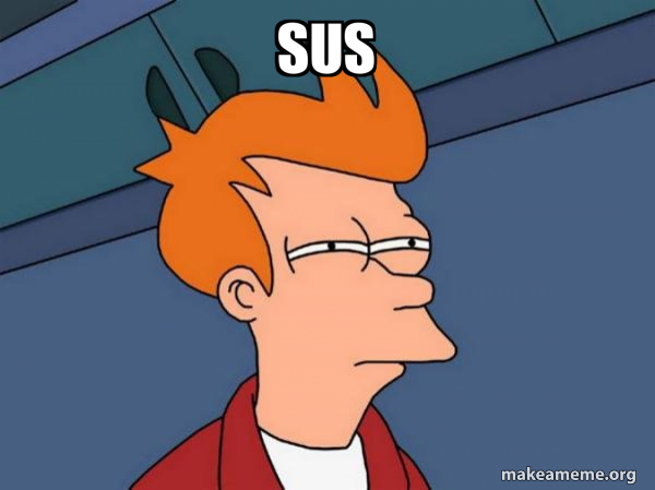 Sus - Futurama Fry Meme Generator