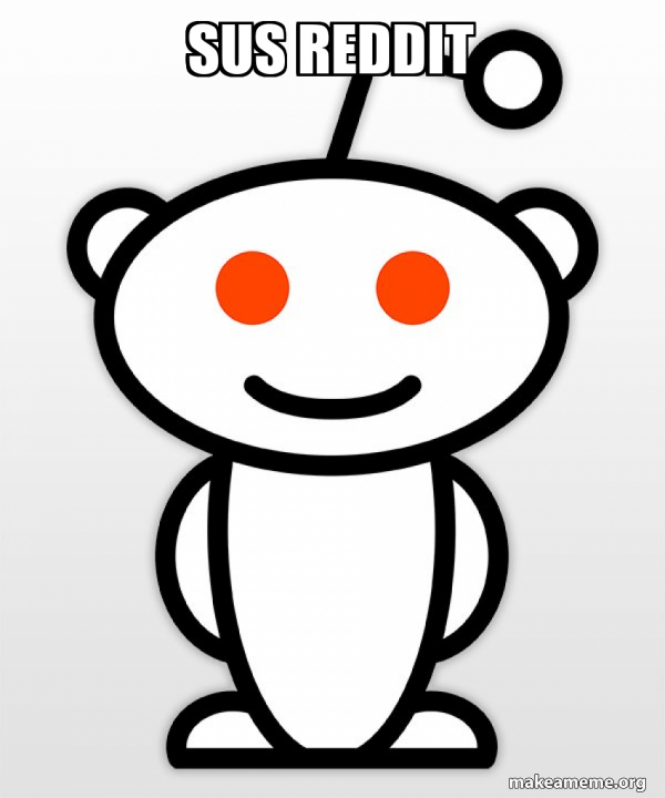 Sus reddit - Good Guy Reddit Meme Generator