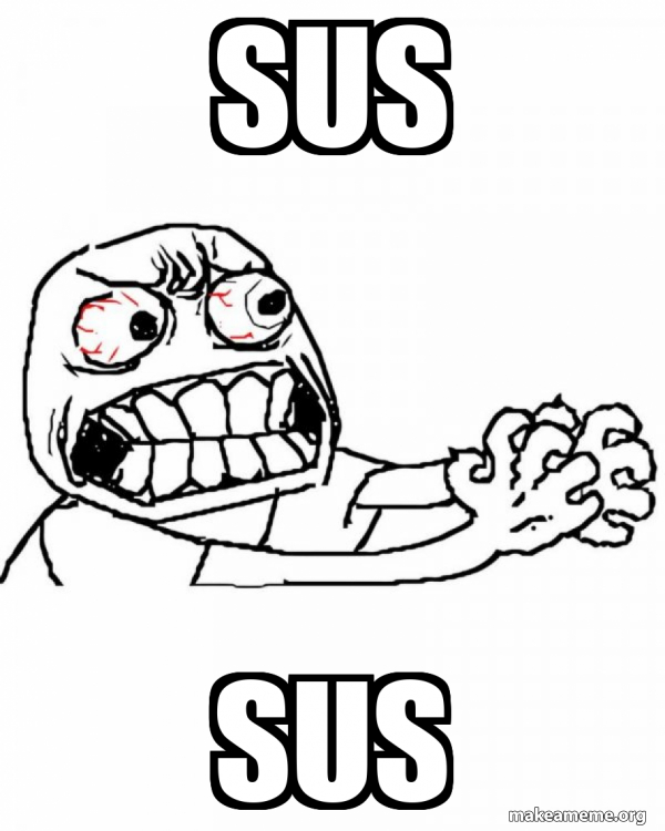 sus sus - Angry Meme Generator