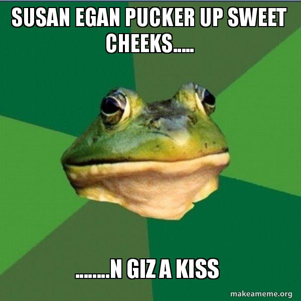 Susan Egan pucker up sweet cheeks..... ........n giz a kiss - Foul ...