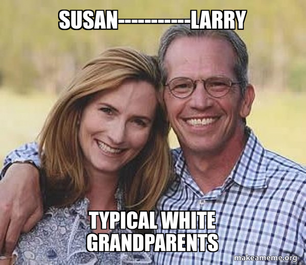 susan-----------larry typical white grandparents - Good guy parents ...
